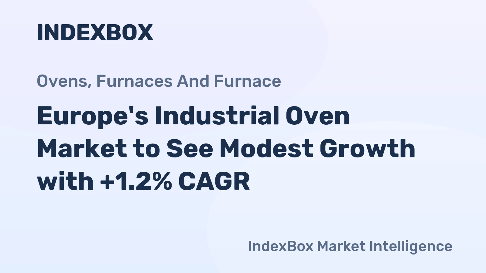 Europe's Industrial Oven Market to See Modest Growth with +1.2% CAGR