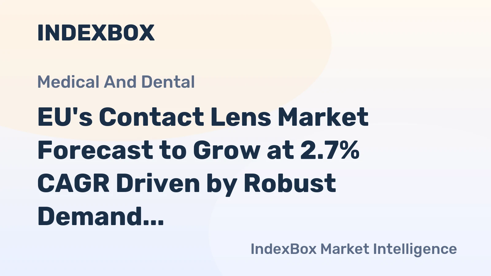 EU's Contact Lens Market Forecast to Grow at 2.7% CAGR Driven by Robust Demand