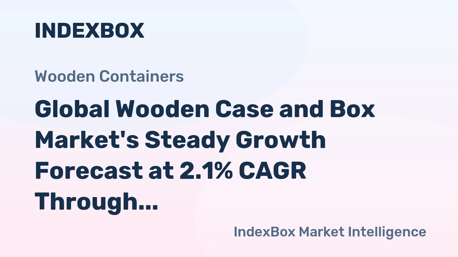 Global Wooden Case and Box Market's Steady Growth Forecast at 2.1% CAGR Through 2035
