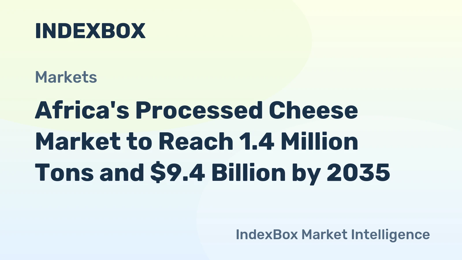 Africa's Processed Cheese Market to Reach 1.4 Million Tons and $9.4 Billion by 2035