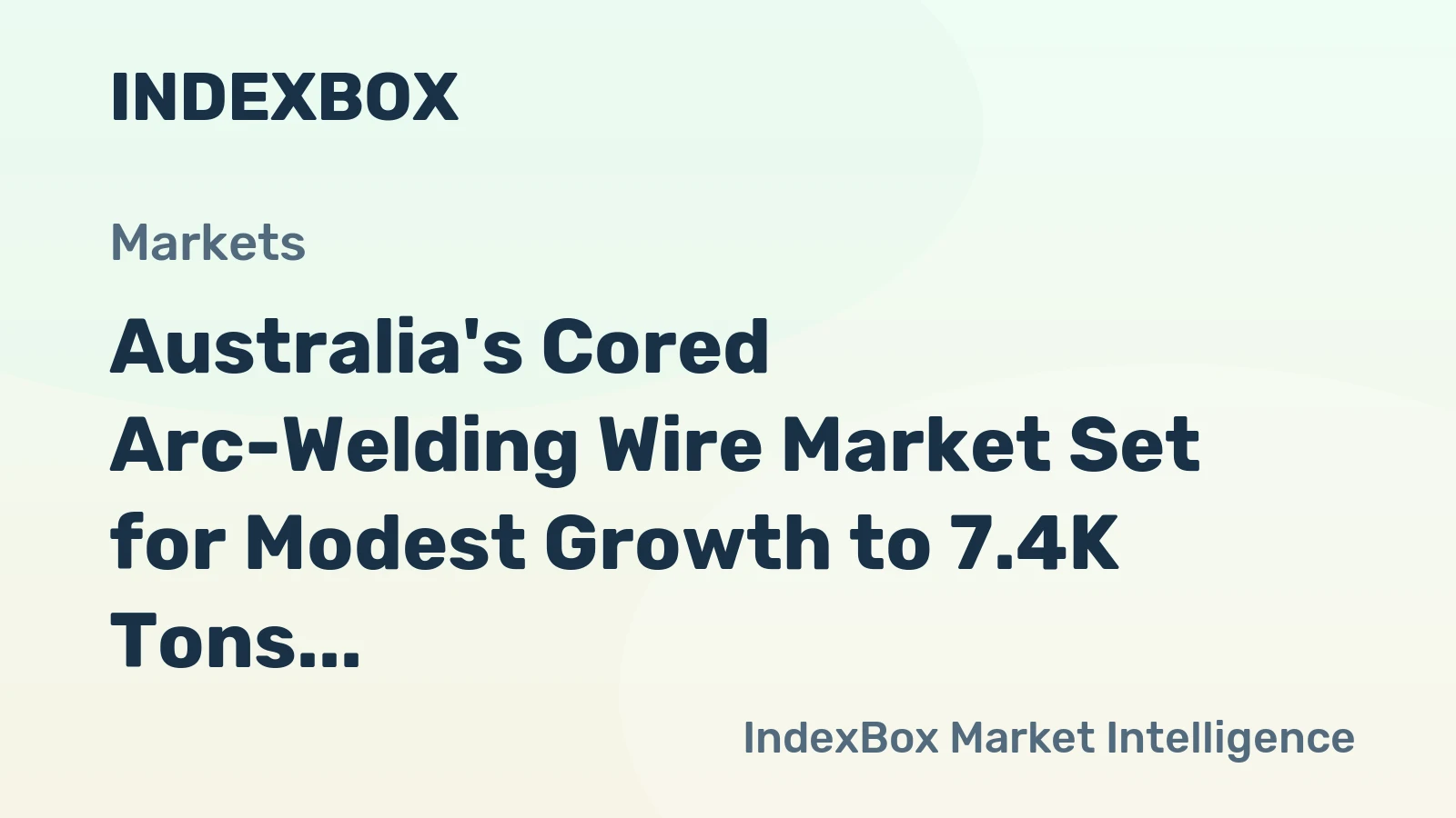 Australia's Cored Arc-Welding Wire Market Set for Modest Growth to 7.4K Tons and $26M
