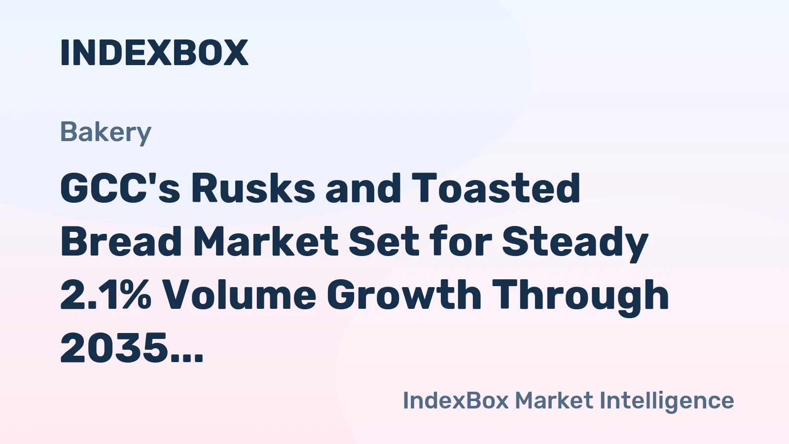 GCC's Rusks and Toasted Bread Market Set for Steady 2.1% Volume Growth Through 2035