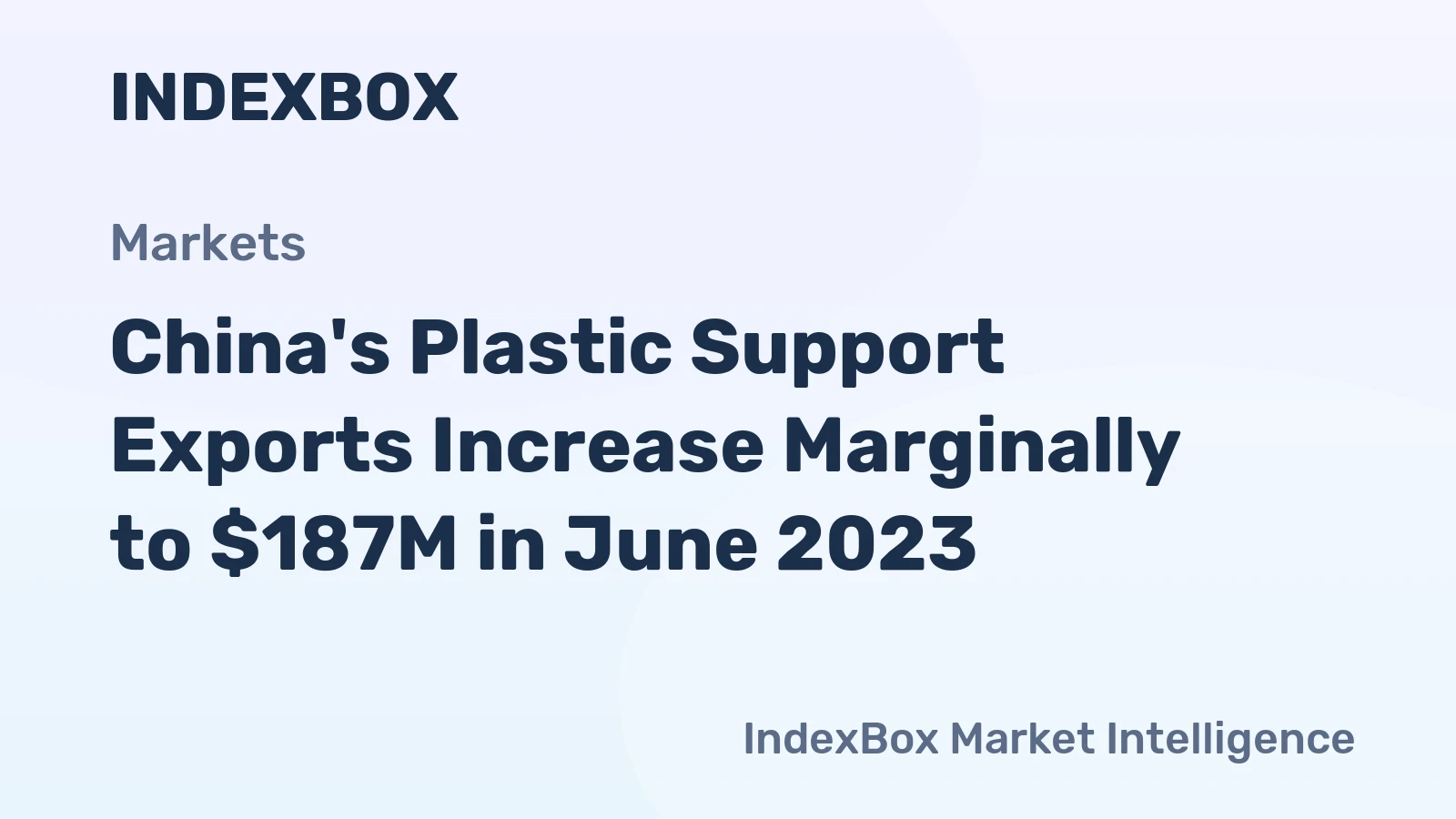 China's Plastic Support Exports Increase Marginally to $187M in June 2023