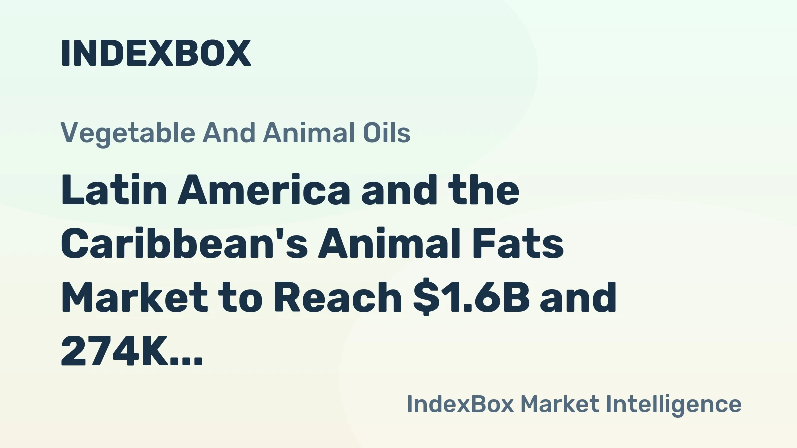 Latin America and the Caribbean's Animal Fats Market to Reach $1.6B and 274K Tons by 2035