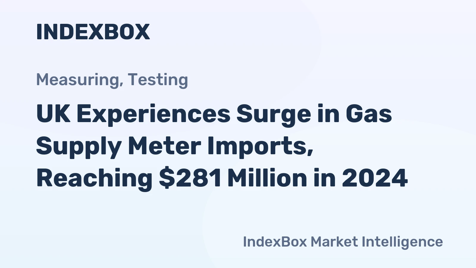 UK Experiences Surge in Gas Supply Meter Imports, Reaching $281 Million in 2024