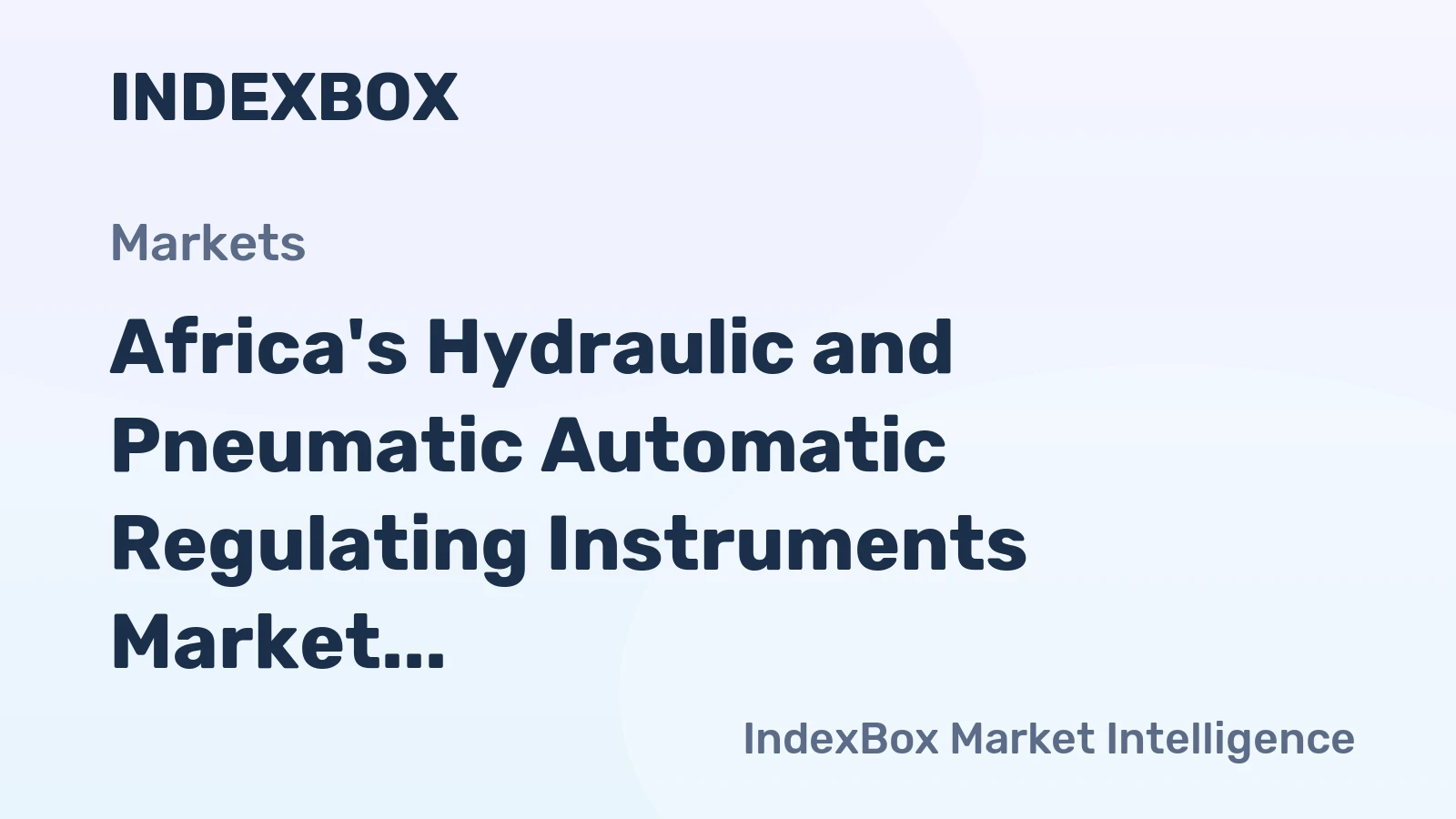 Africa's Hydraulic and Pneumatic Automatic Regulating Instruments Market to Grow at +0.6% CAGR, Reaching $2.7B by 2035