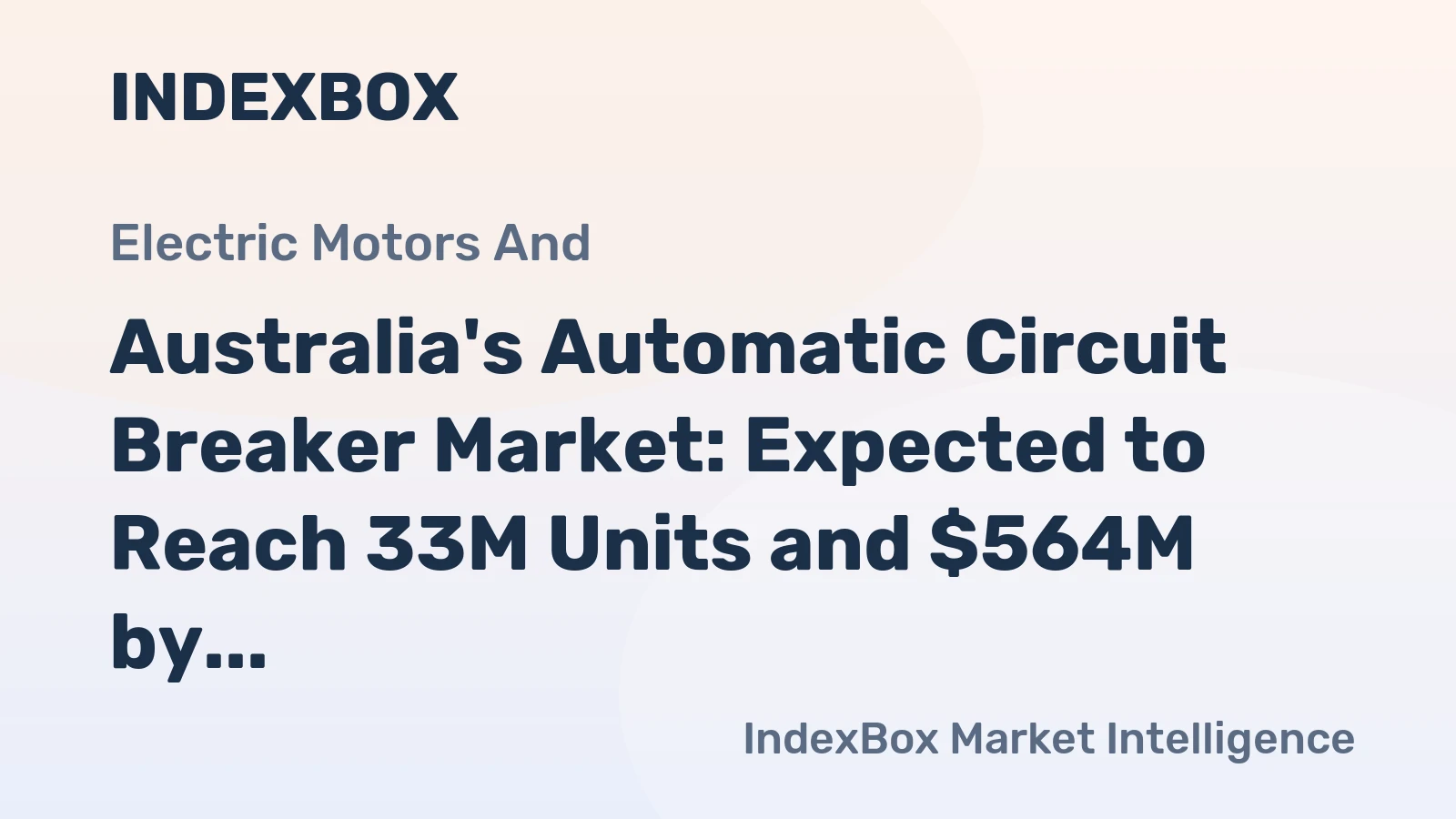 Australia's Automatic Circuit Breaker Market: Expected to Reach 33M Units and $564M by 2035