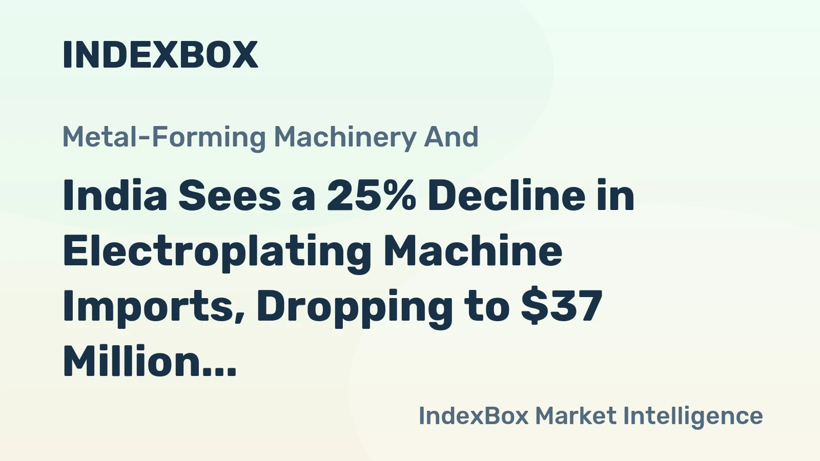 India Sees a 25% Decline in Electroplating Machine Imports, Dropping to $37 Million in 2024