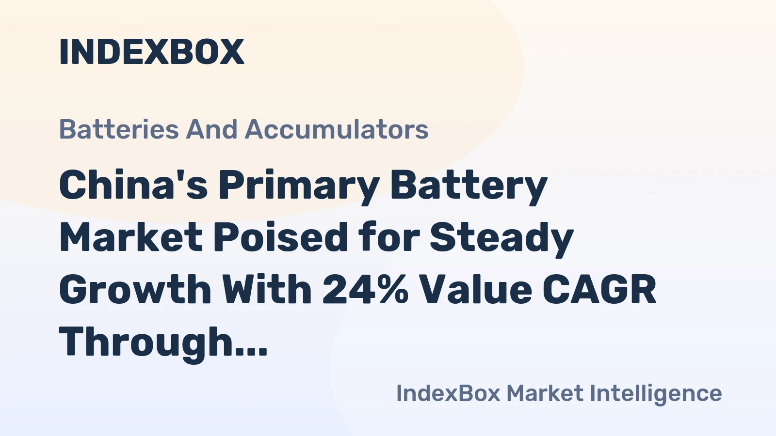 China's Primary Battery Market Poised for Steady Growth With 24% Value CAGR Through 2035