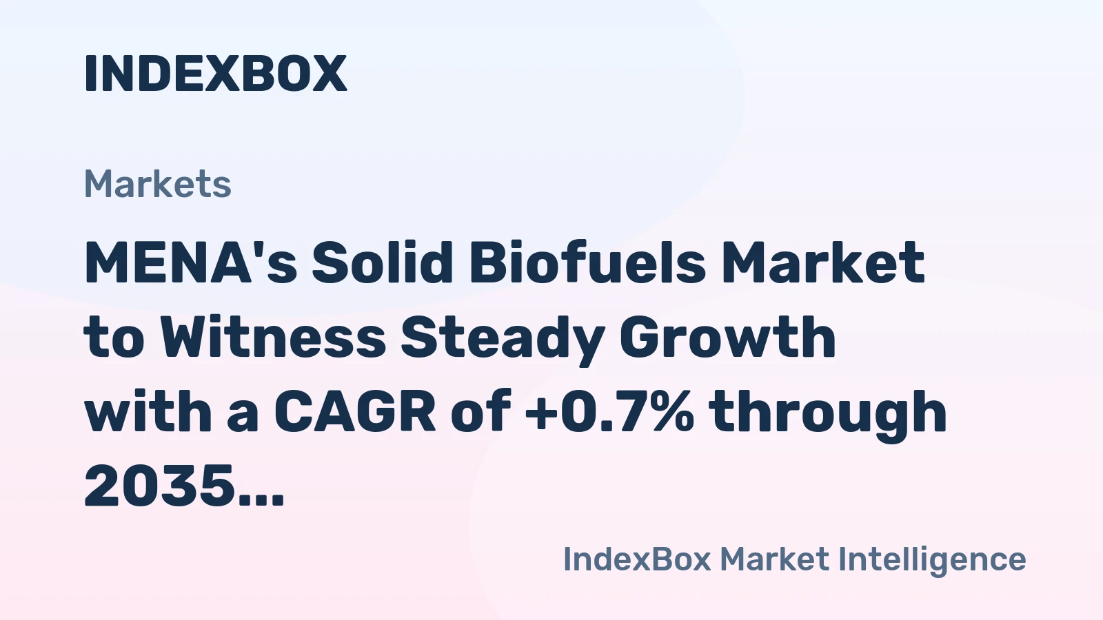 MENA's Solid Biofuels Market to Witness Steady Growth with a CAGR of +0.7% through 2035