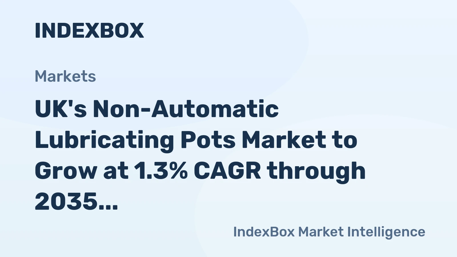 UK's Non-Automatic Lubricating Pots Market to Grow at 1.3% CAGR through 2035