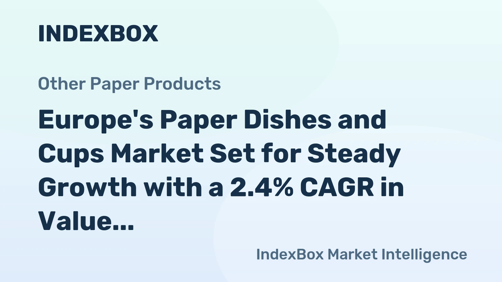 Europe's Paper Dishes and Cups Market Set for Steady Growth with a 2.4% CAGR in Value Through 2035