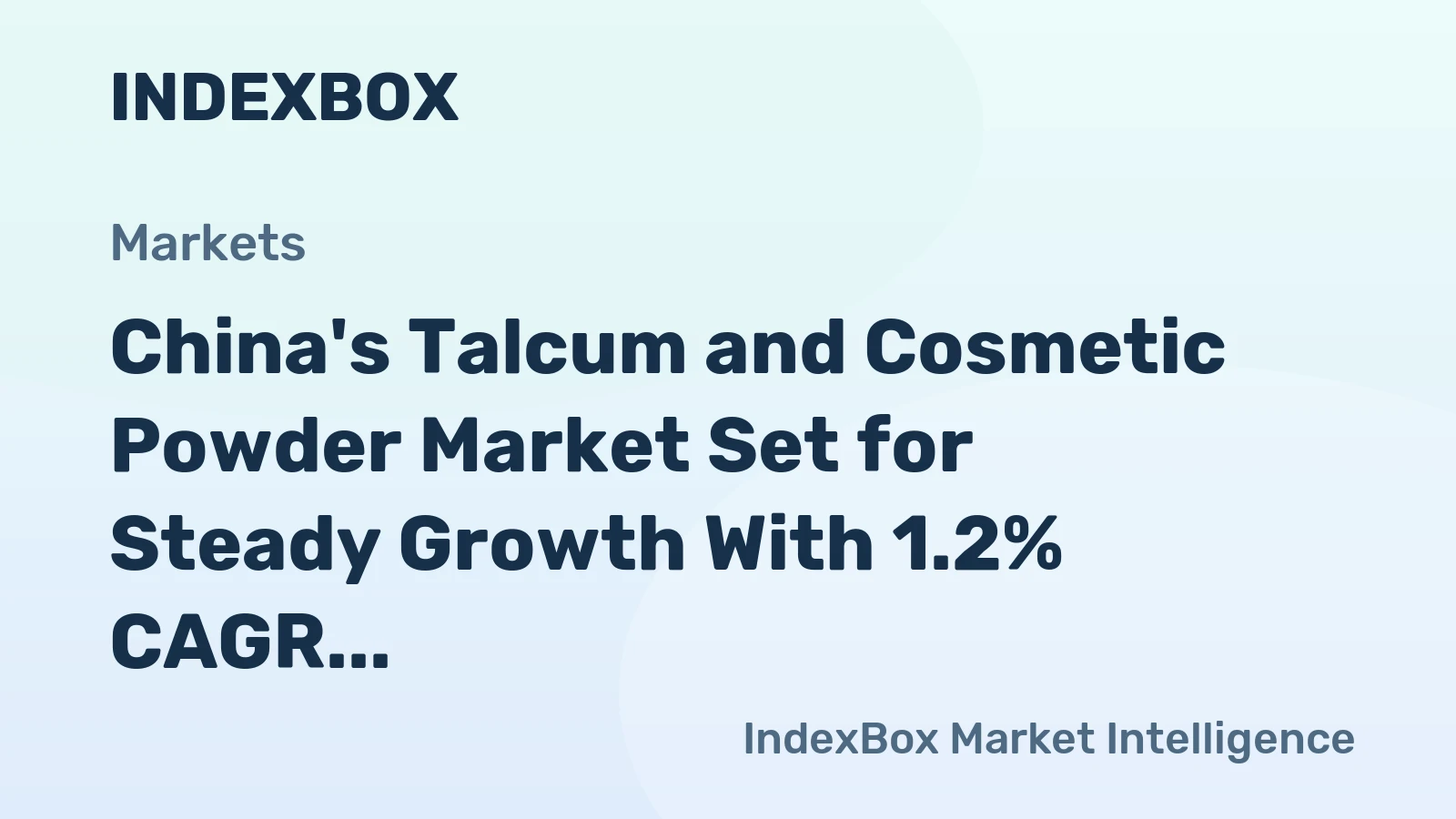 China's Talcum and Cosmetic Powder Market Set for Steady Growth With 1.2% CAGR in Value