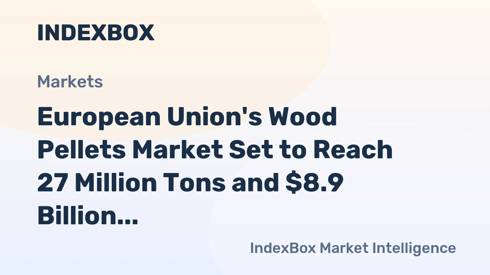 European Union's Wood Pellets Market Set to Reach 27 Million Tons and $8.9 Billion by 2035