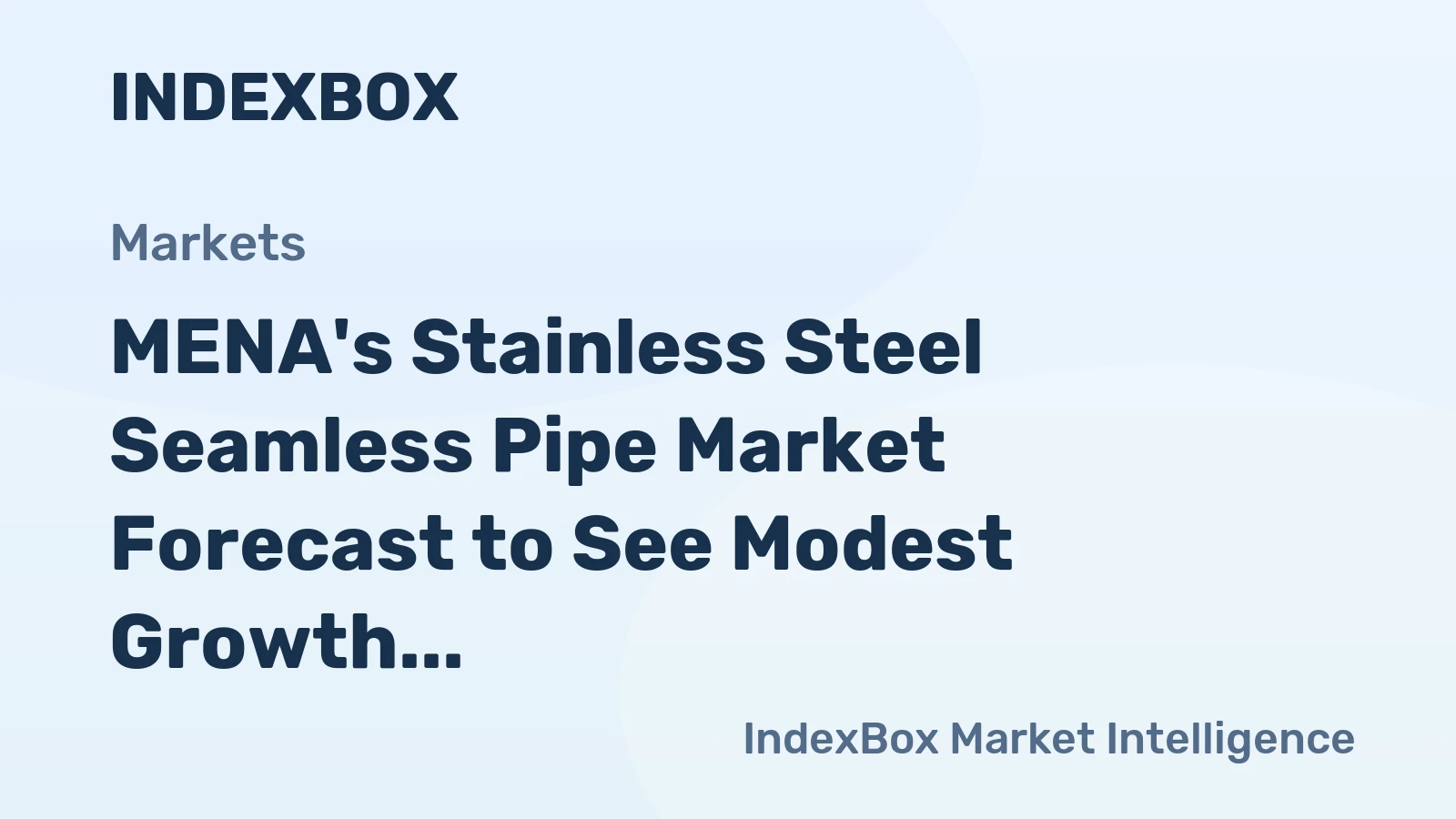MENA's Stainless Steel Seamless Pipe Market Forecast to See Modest Growth With a +1.8% CAGR in Value
