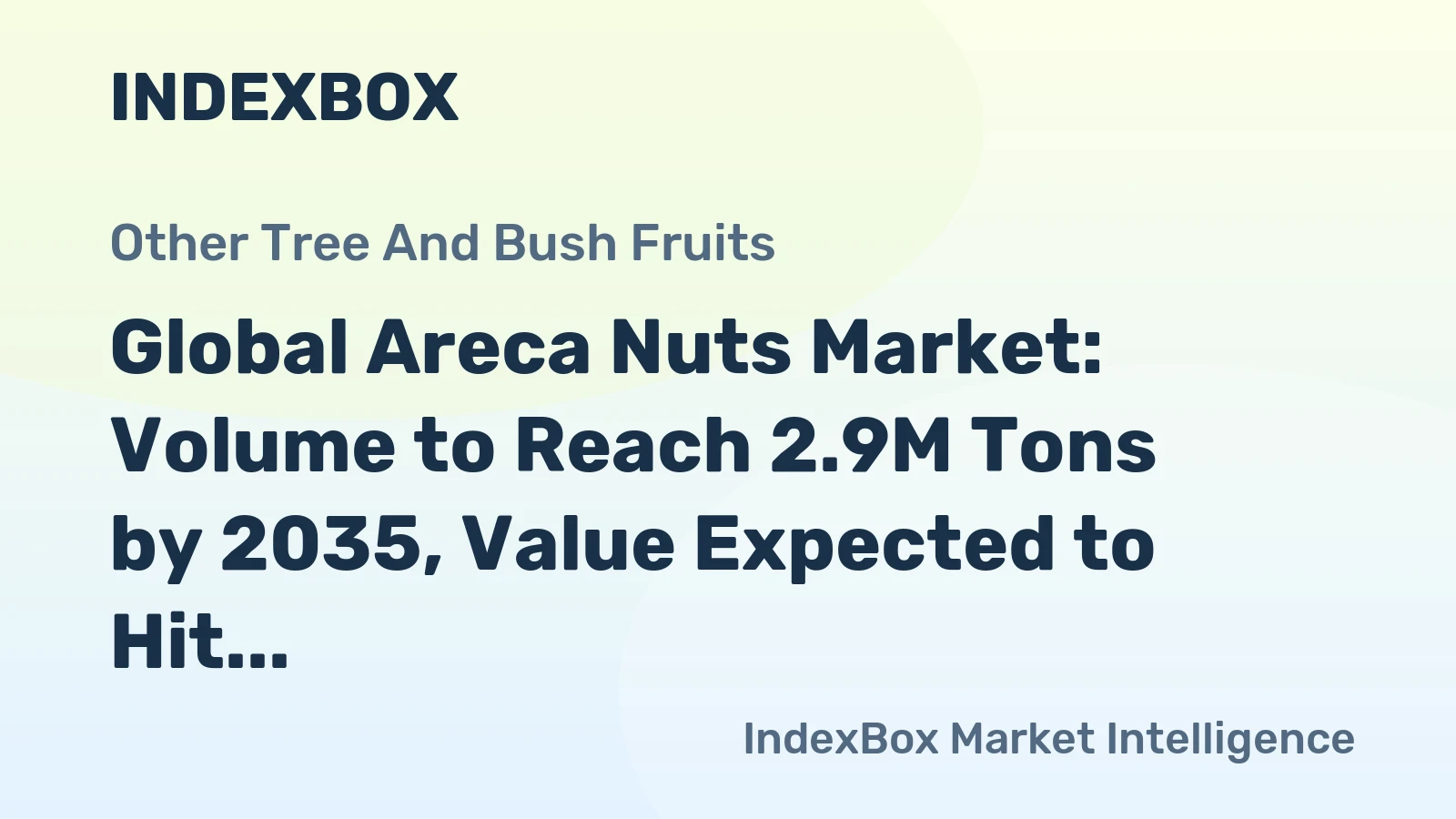 Global Areca Nuts Market: Volume to Reach 2.9M Tons by 2035, Value Expected to Hit $13.5B