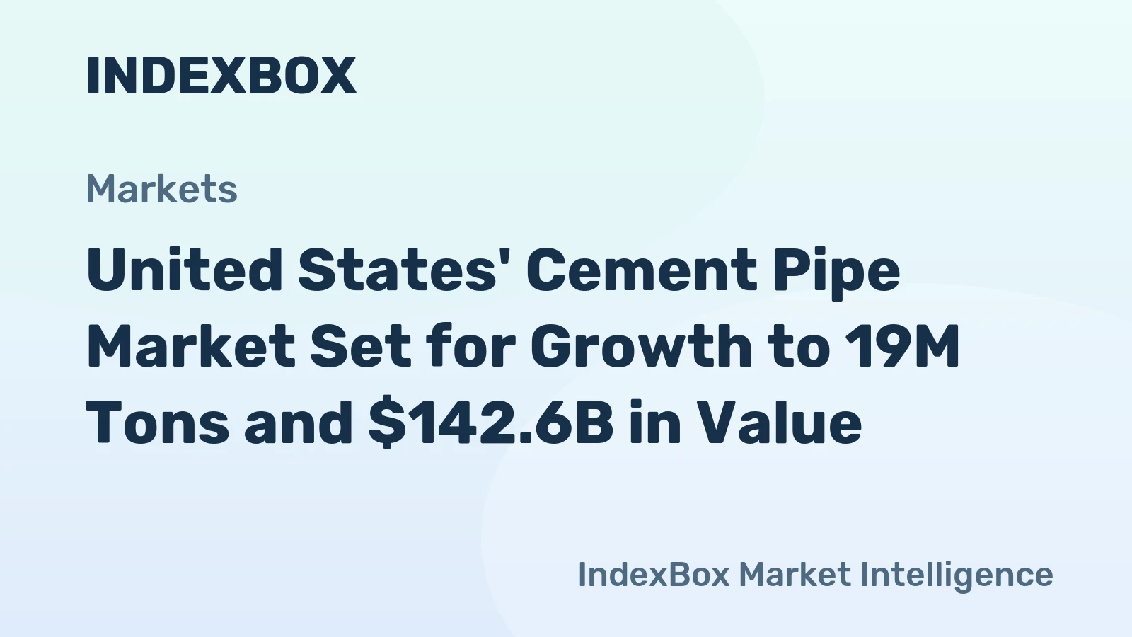 United States' Cement Pipe Market Set for Growth to 19M Tons and $142.6B in Value