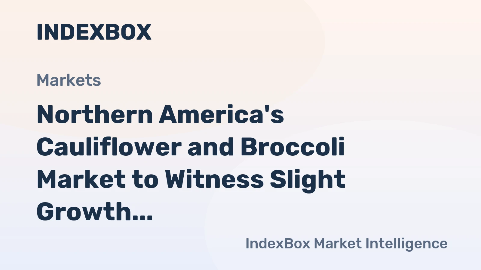 Northern America's Cauliflower and Broccoli Market to Witness Slight Growth with +0.8% CAGR