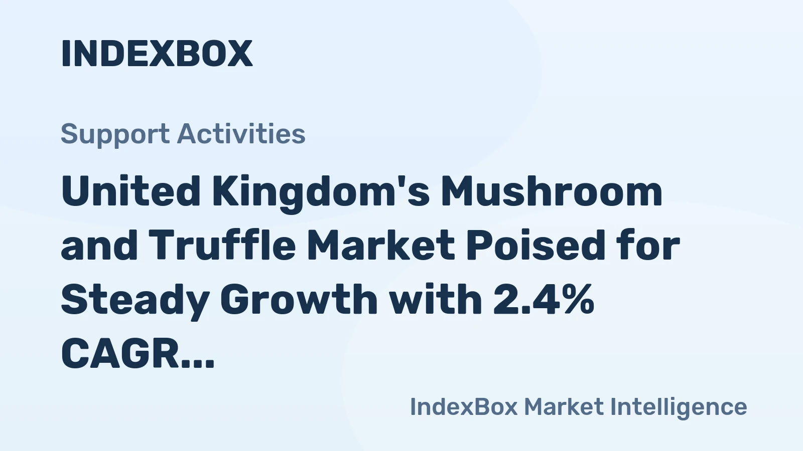 United Kingdom's Mushroom and Truffle Market Poised for Steady Growth with 2.4% CAGR