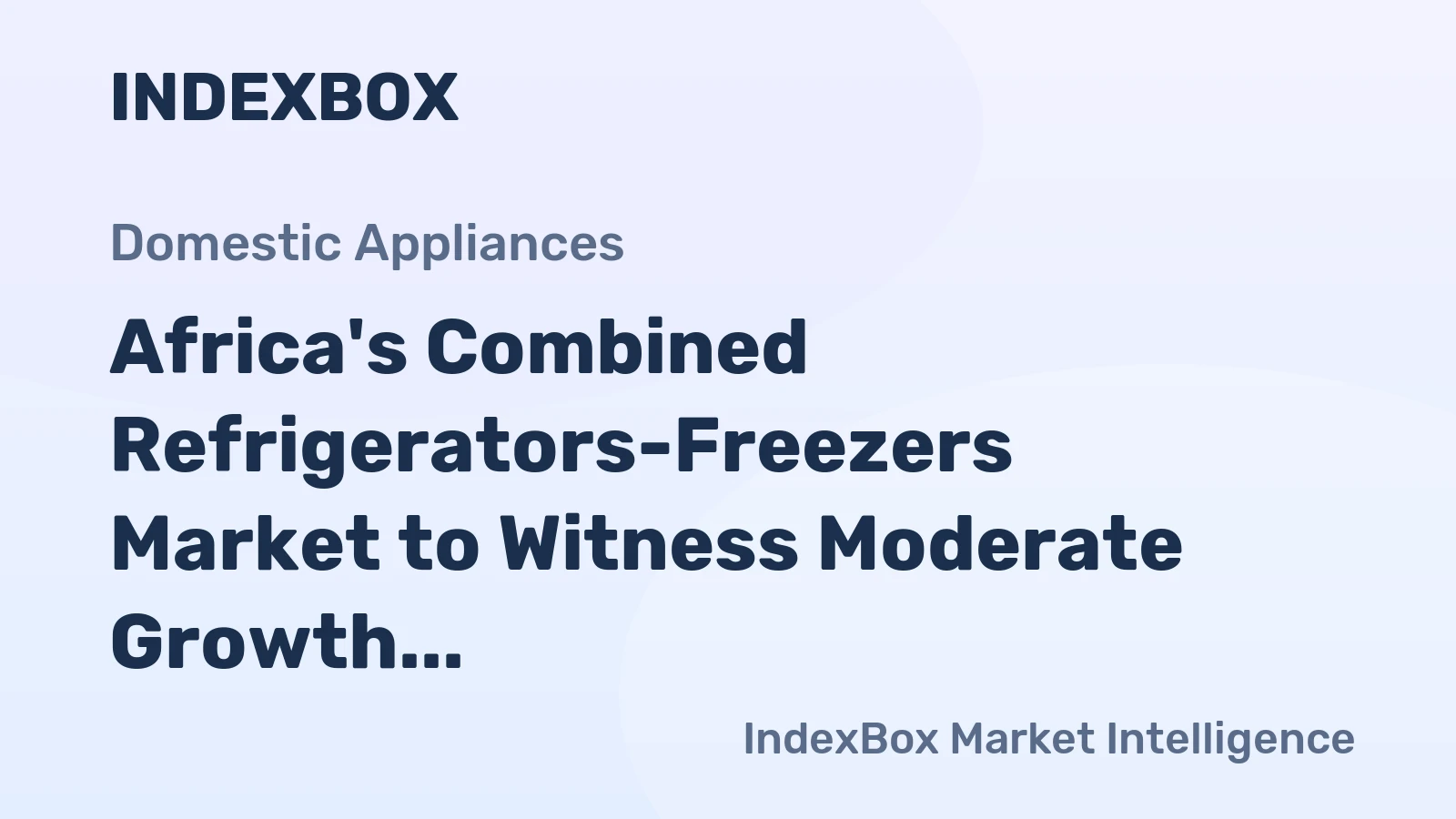 Africa's Combined Refrigerators-Freezers Market to Witness Moderate Growth with +1.2% CAGR through 2035