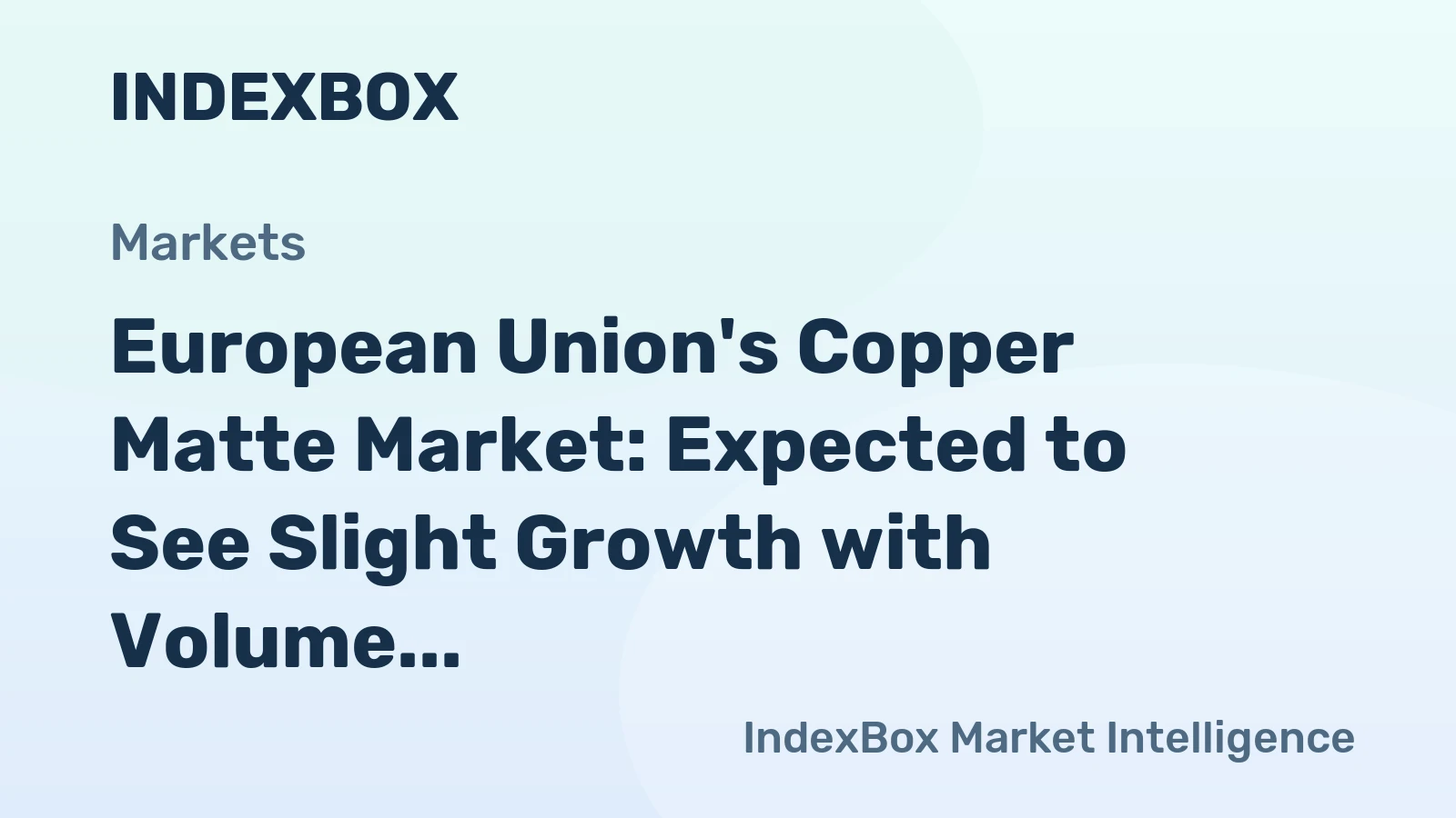 European Union's Copper Matte Market: Expected to See Slight Growth with Volume Reaching 103K Tons and Value Reaching $853M by 2035