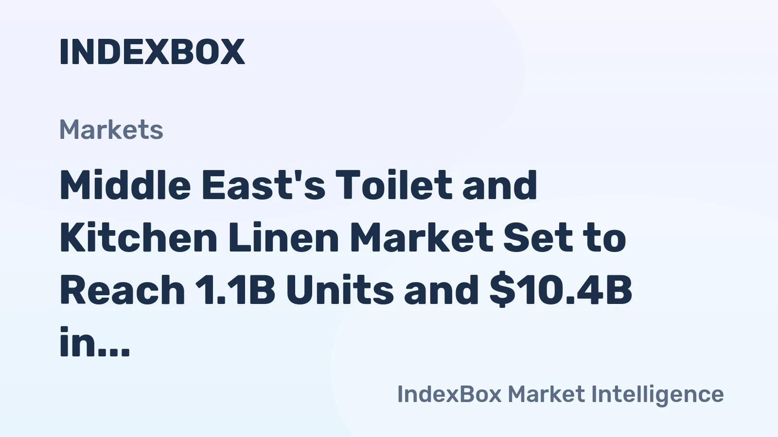 Middle East's Toilet and Kitchen Linen Market Set to Reach 1.1B Units and $10.4B in Value