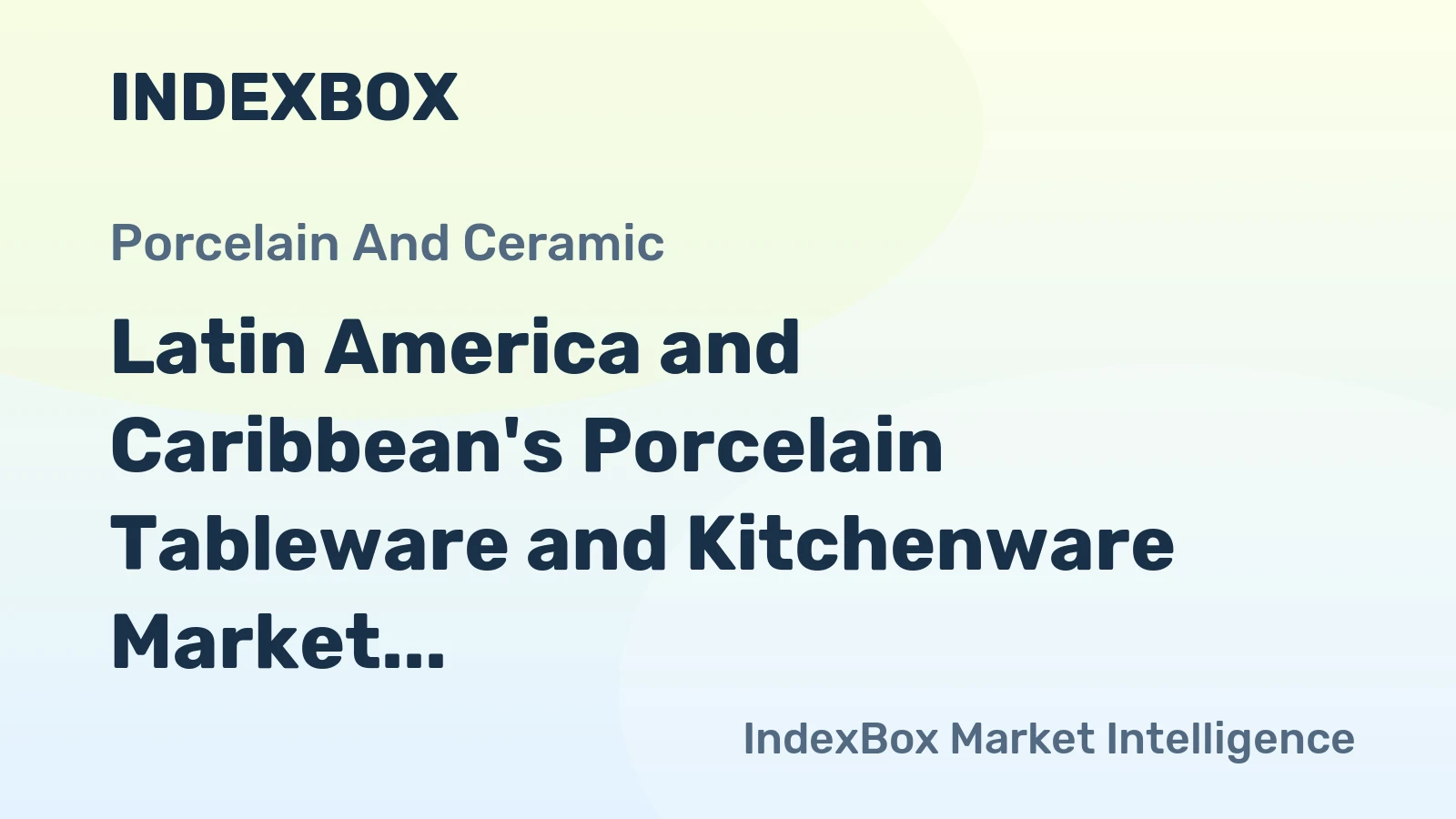 Latin America and Caribbean's Porcelain Tableware and Kitchenware Market to Experience Gradual Growth with a CAGR of +0.9% from 2024 to 2035