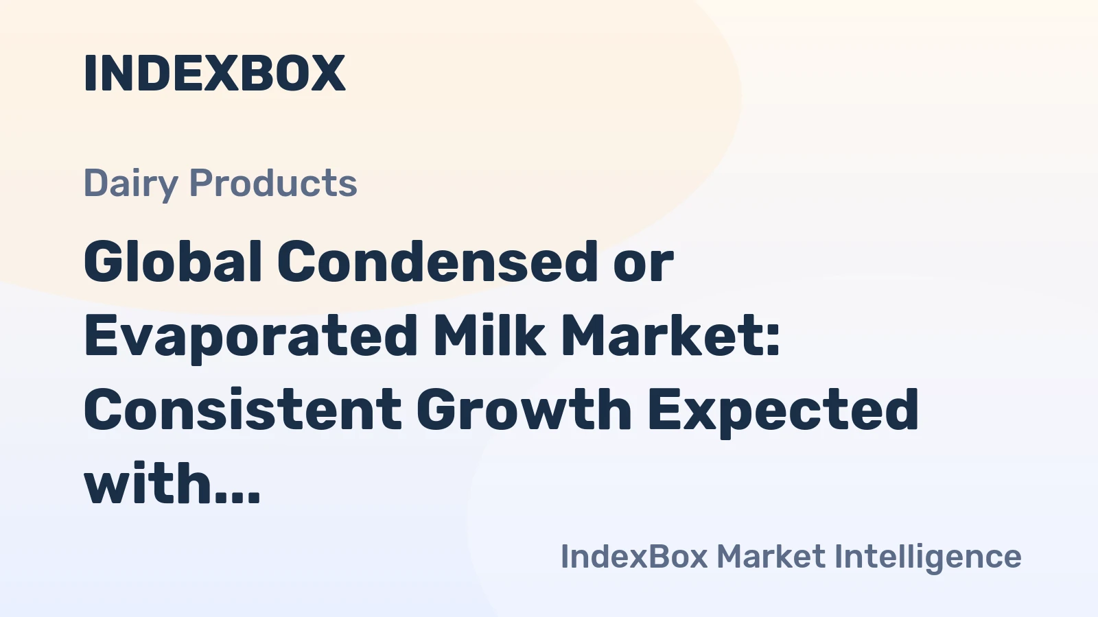 Global Condensed or Evaporated Milk Market: Consistent Growth Expected with CAGR of +0.8%