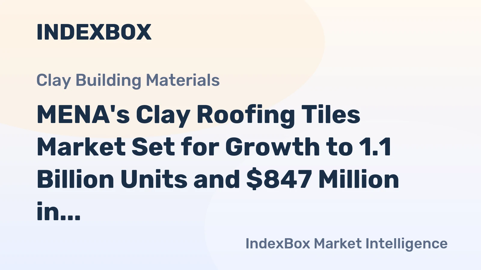 MENA's Clay Roofing Tiles Market Set for Growth to 1.1 Billion Units and $847 Million in Value