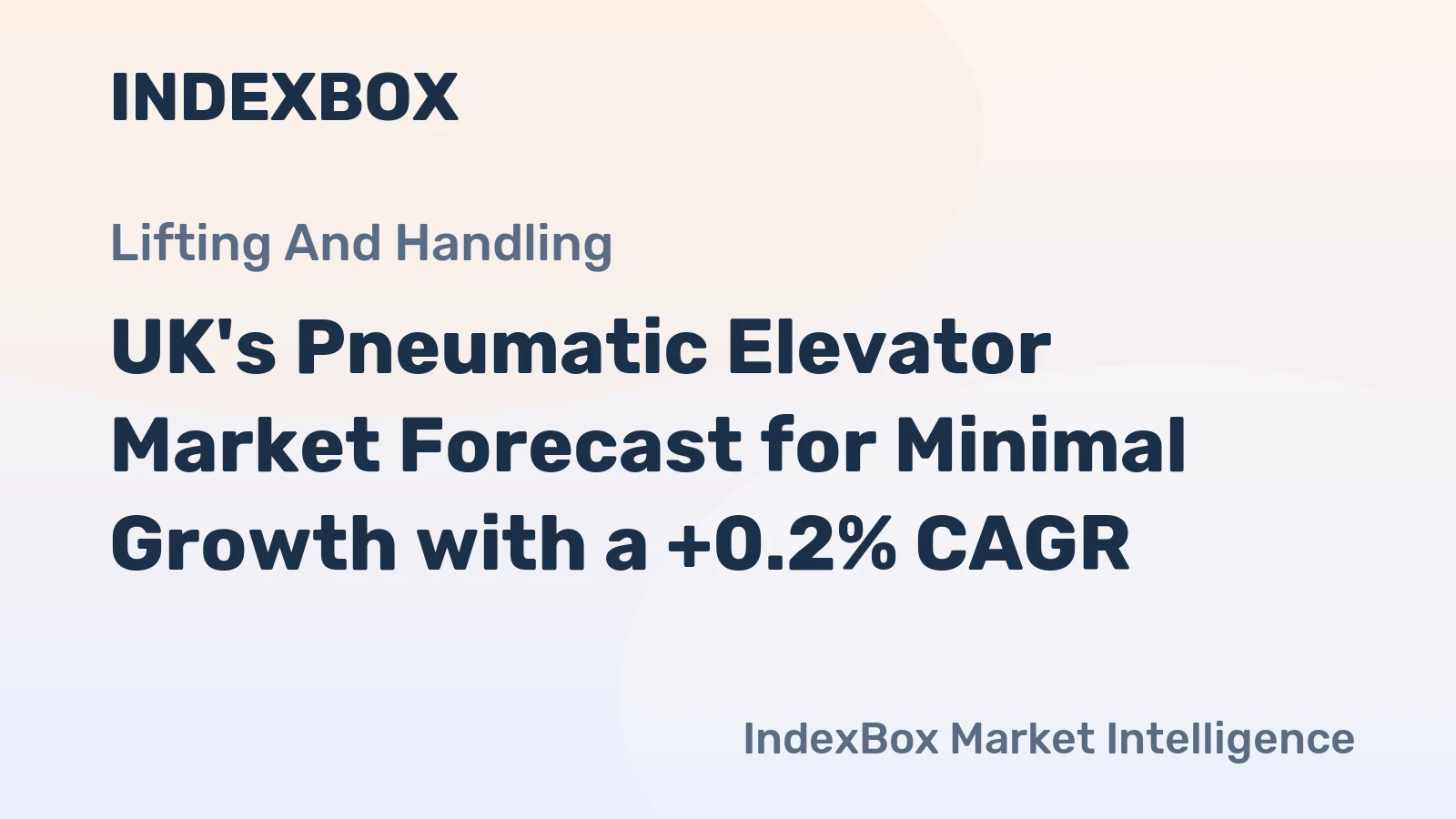 UK's Pneumatic Elevator Market Forecast for Minimal Growth with a +0.2% CAGR