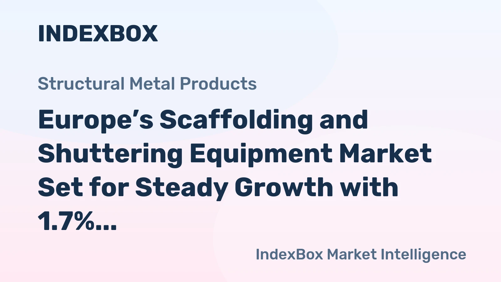 Europe’s Scaffolding and Shuttering Equipment Market Set for Steady Growth with 1.7% CAGR