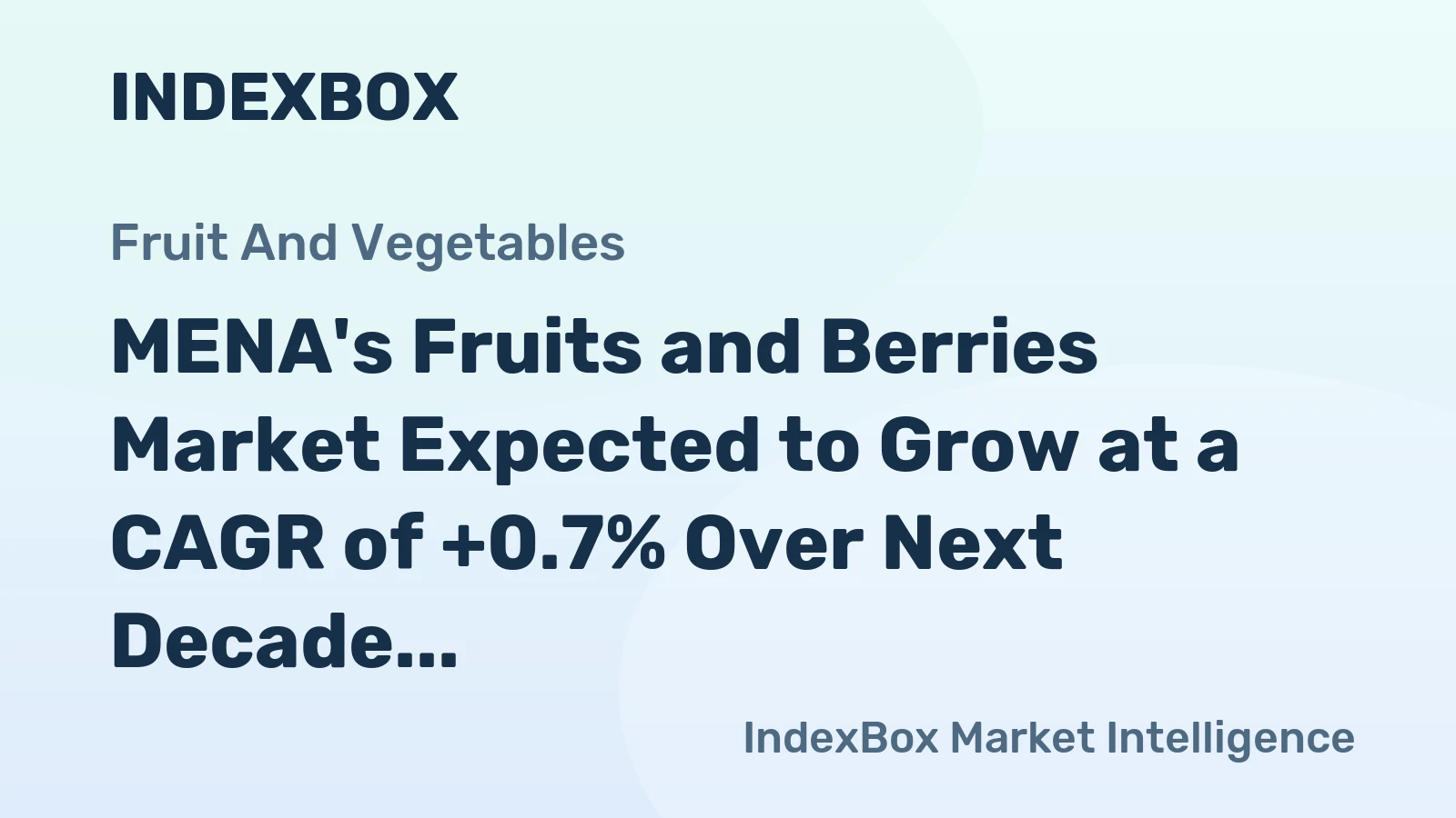 MENA's Fruits and Berries Market Expected to Grow at a CAGR of +0.7% Over Next Decade