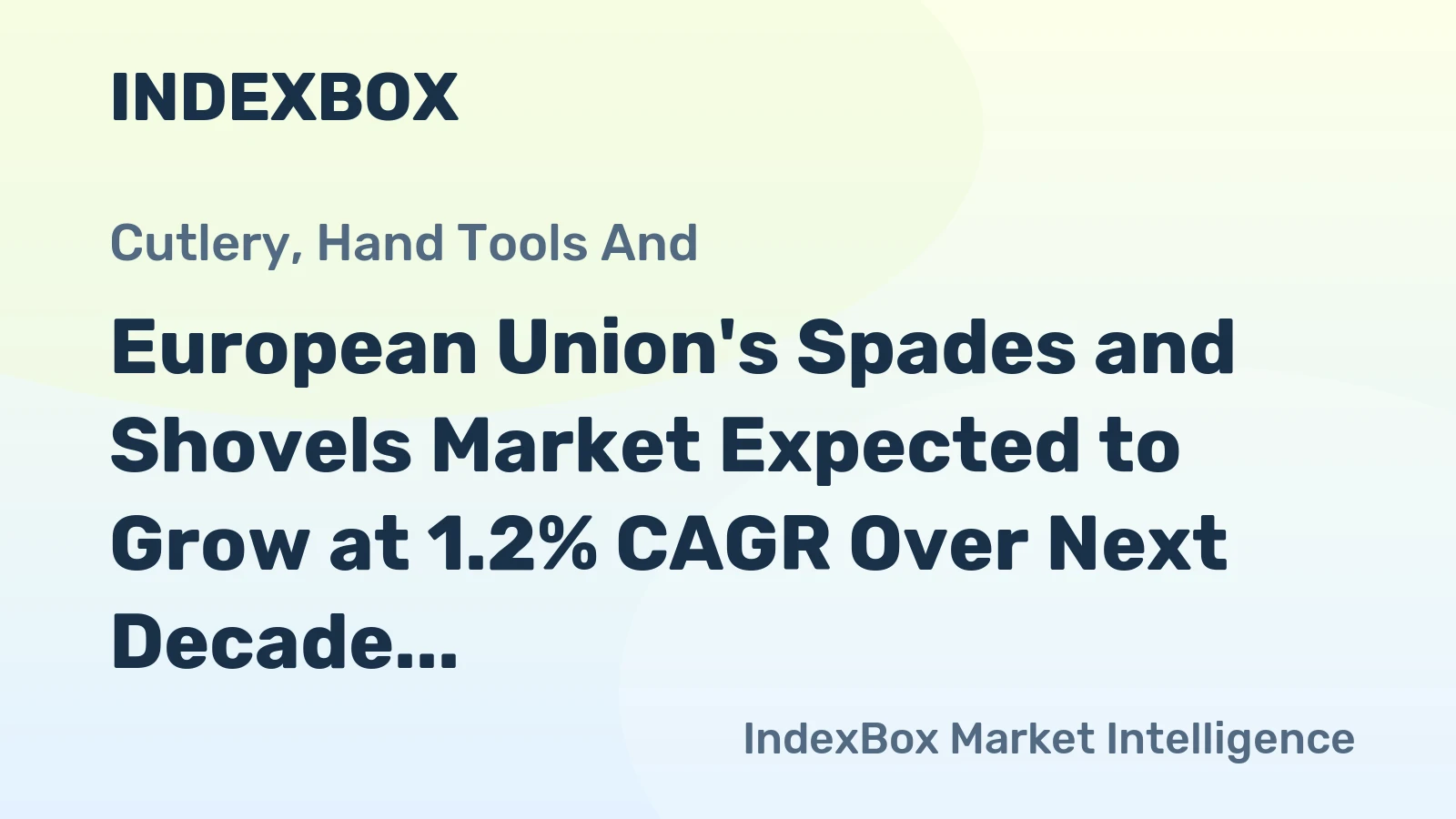 European Union's Spades and Shovels Market Expected to Grow at 1.2% CAGR Over Next Decade