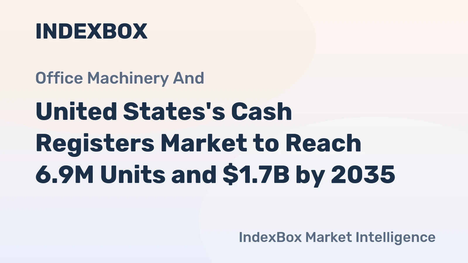 United States's Cash Registers Market to Reach 6.9M Units and $1.7B by 2035