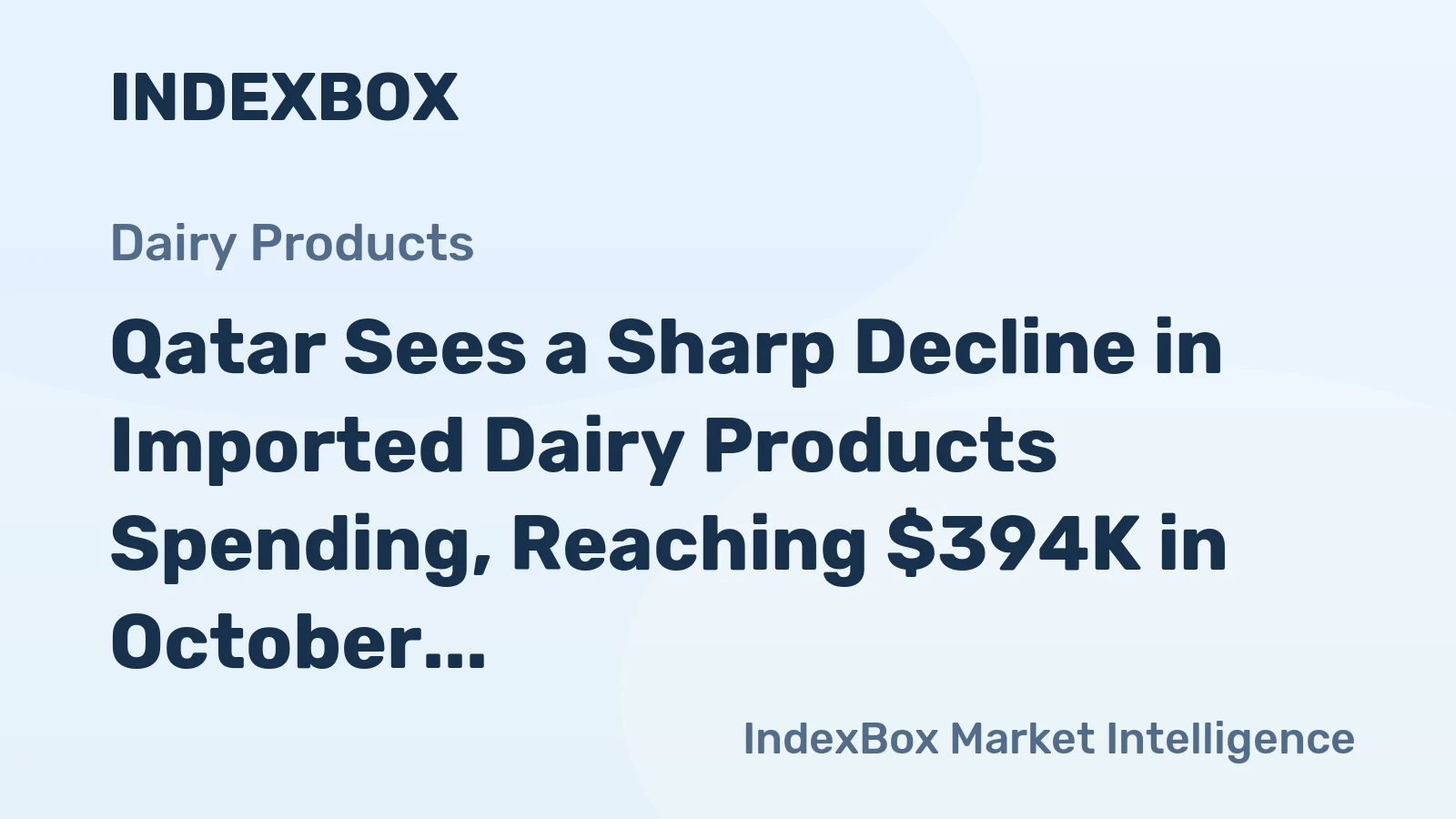 Qatar Sees a Sharp Decline in Imported Dairy Products Spending, Reaching $394K in October 2023