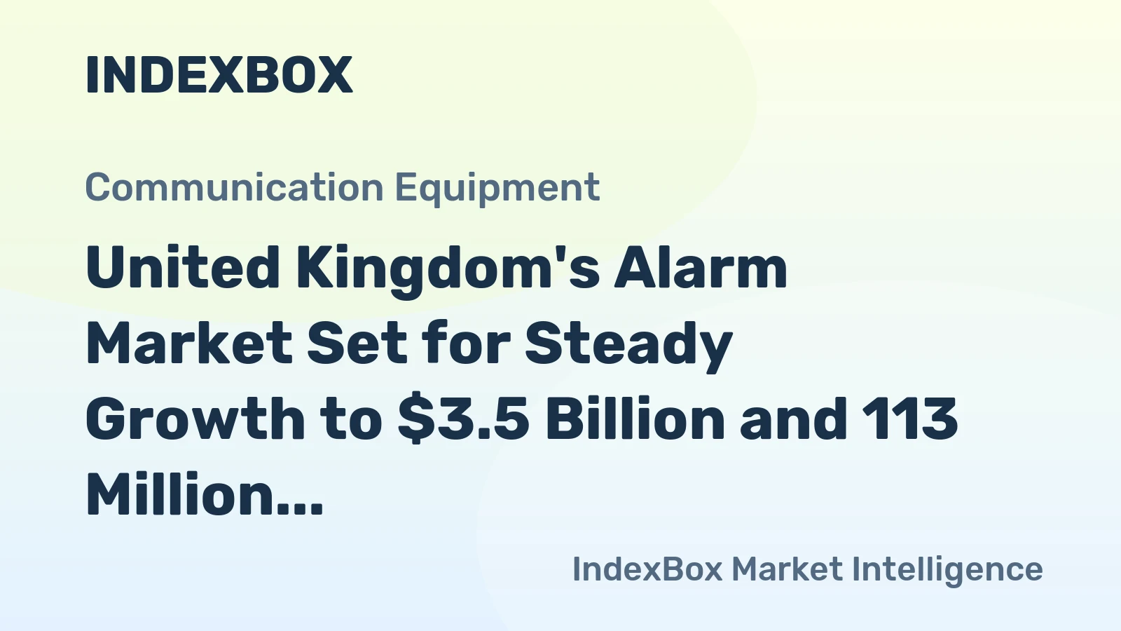United Kingdom's Alarm Market Set for Steady Growth to $3.5 Billion and 113 Million Units