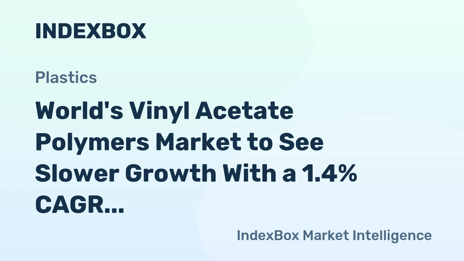 World's Vinyl Acetate Polymers Market to See Slower Growth With a 1.4% CAGR Through 2035