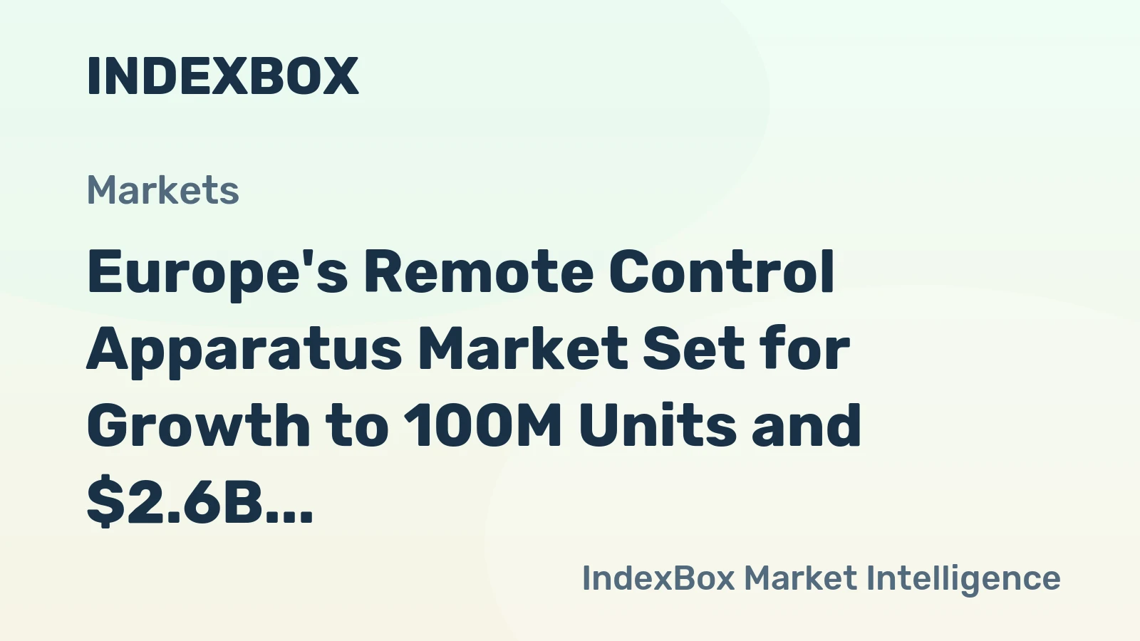 Europe's Remote Control Apparatus Market Set for Growth to 100M Units and $2.6B