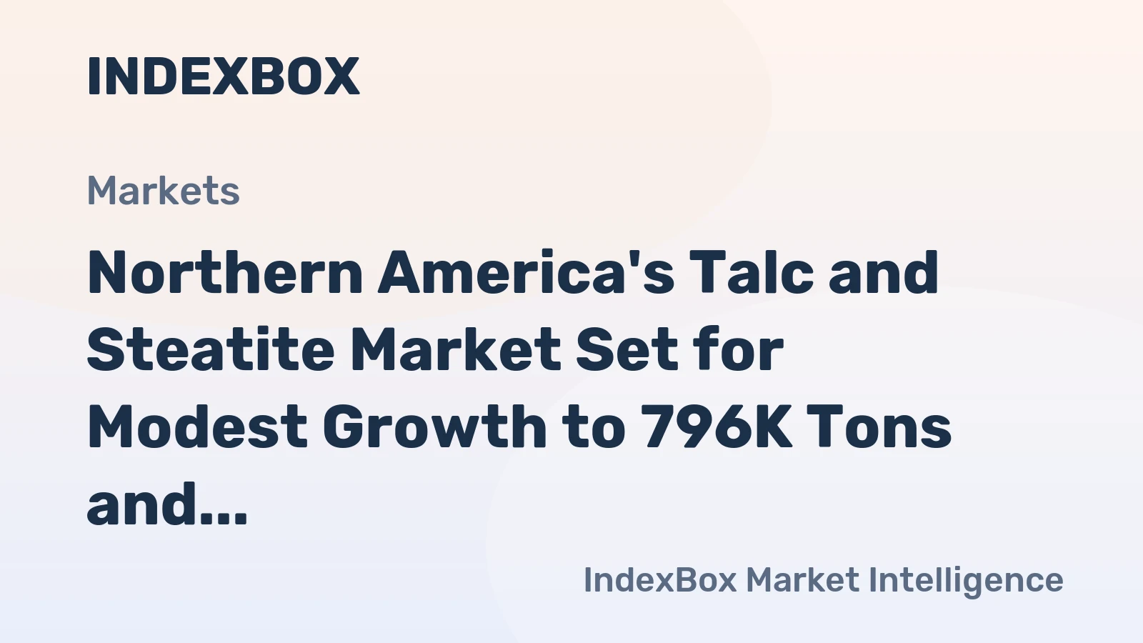Northern America's Talc and Steatite Market Set for Modest Growth to 796K Tons and $389M