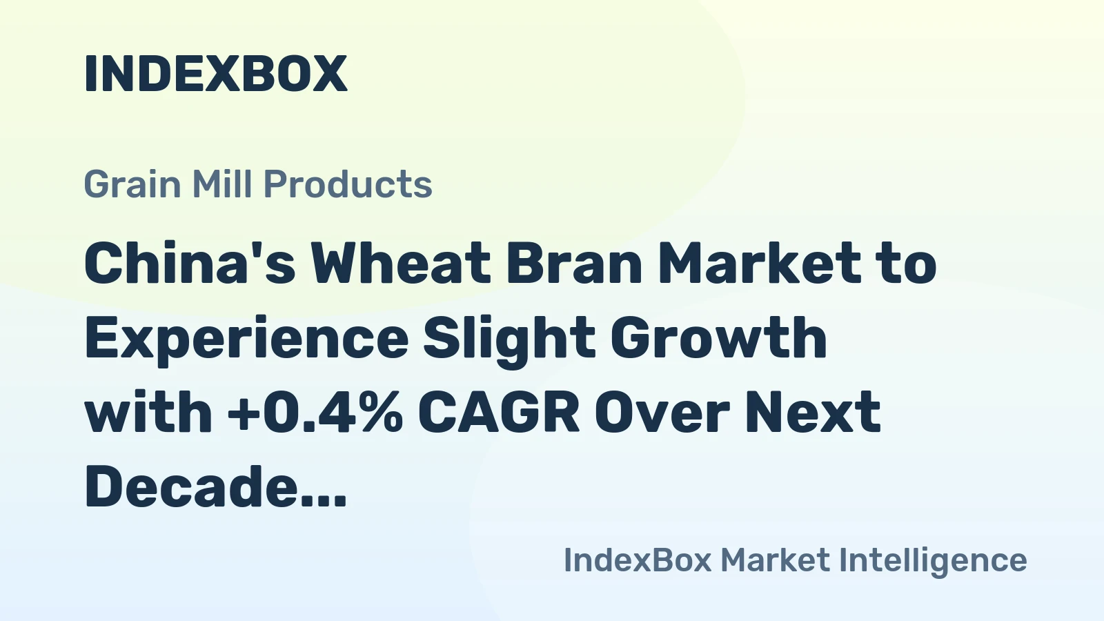 China's Wheat Bran Market to Experience Slight Growth with +0.4% CAGR Over Next Decade