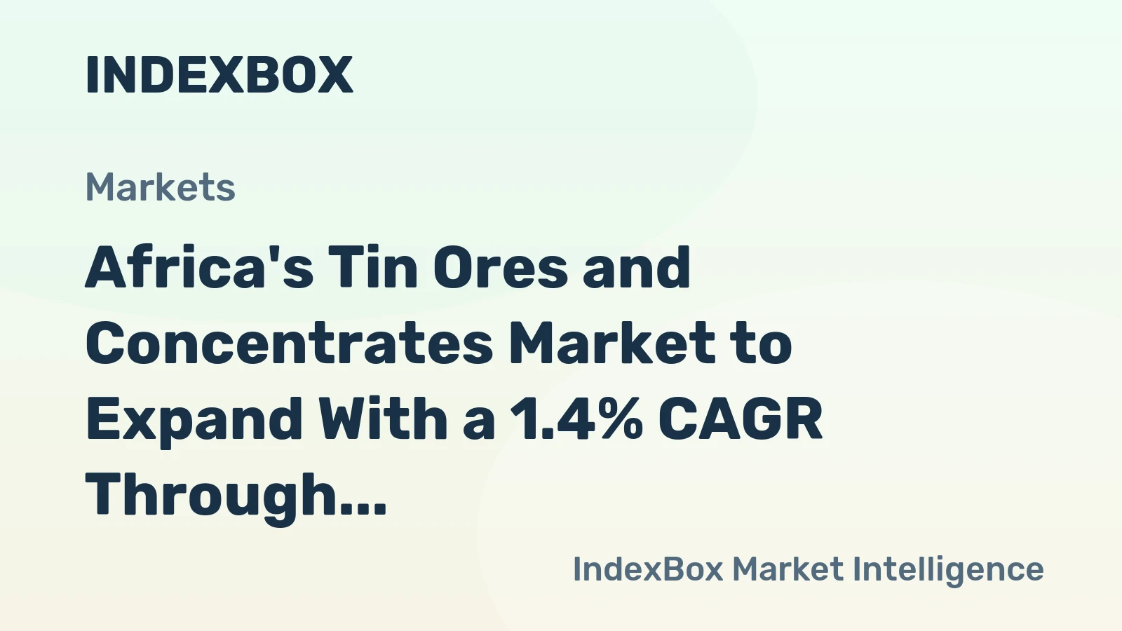 Africa's Tin Ores and Concentrates Market to Expand With a 1.4% CAGR Through 2035