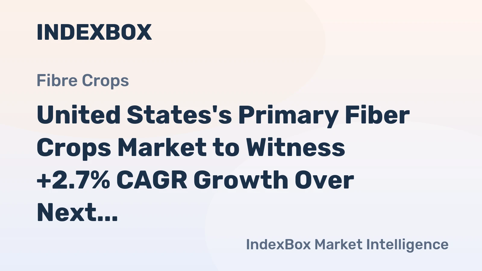 United States's Primary Fiber Crops Market to Witness +2.7% CAGR Growth Over Next Decade, Reaching $22.9B by 2035
