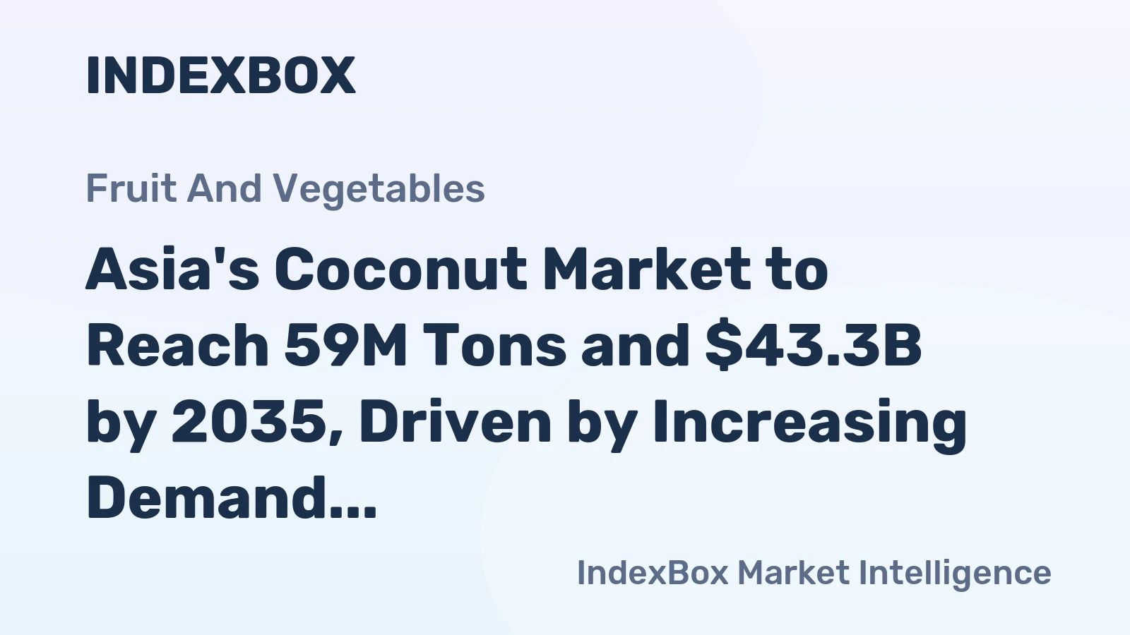 Asia's Coconut Market to Reach 59M Tons and $43.3B by 2035, Driven by Increasing Demand