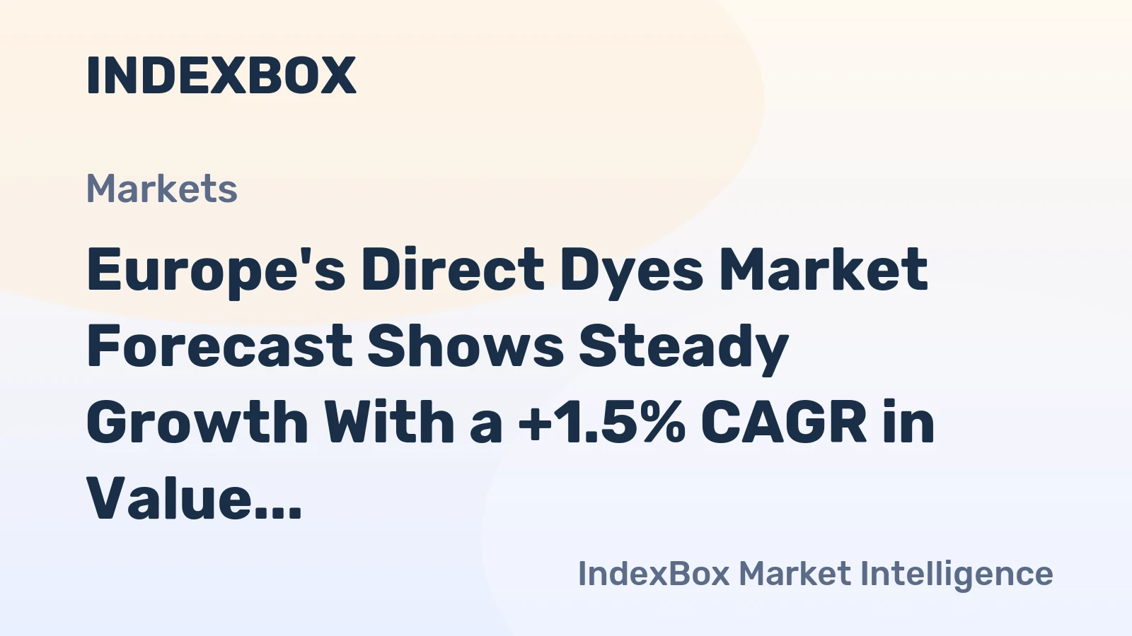 Europe's Direct Dyes Market Forecast Shows Steady Growth With a +1.5% CAGR in Value