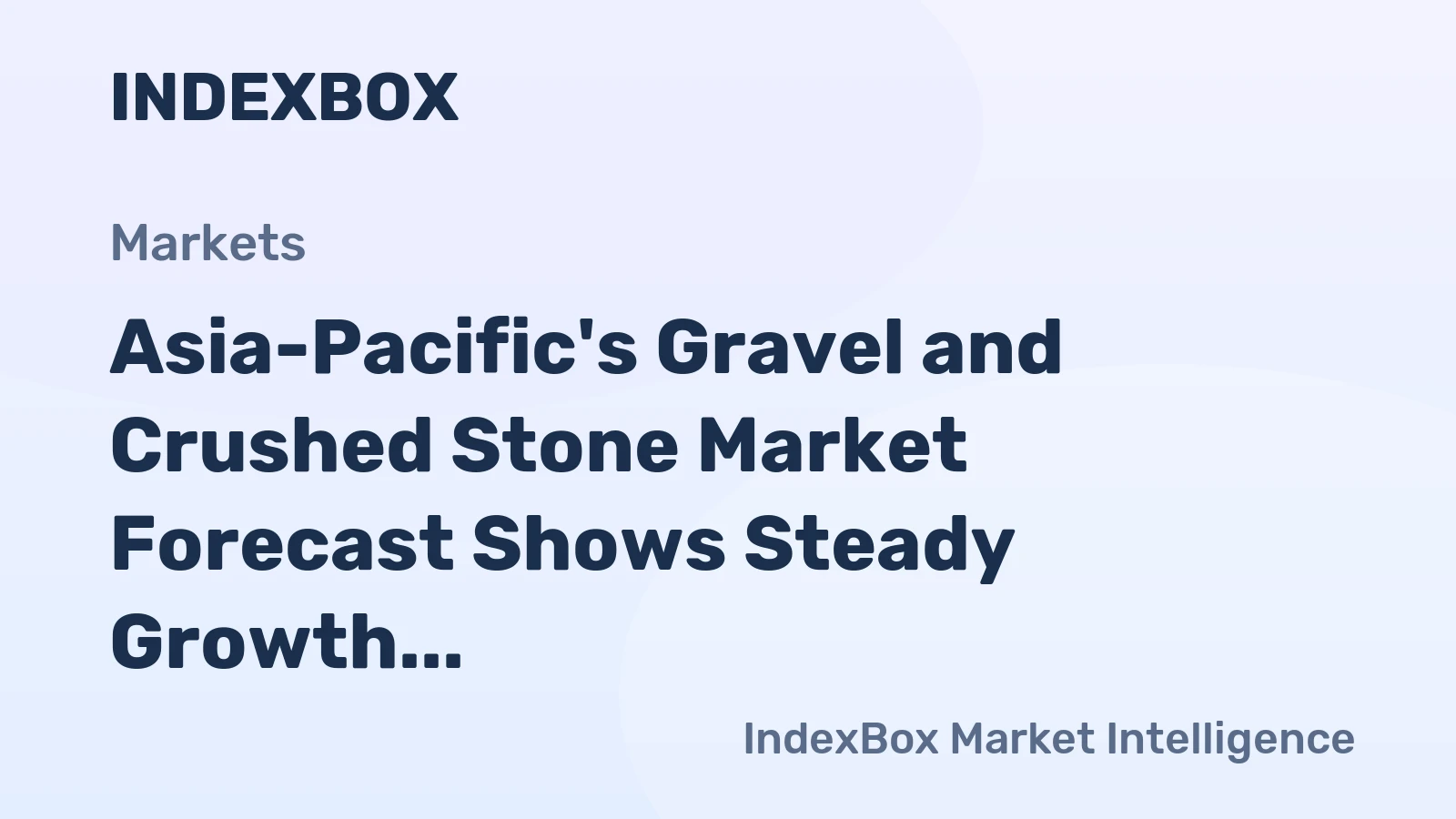 Asia-Pacific's Gravel and Crushed Stone Market Forecast Shows Steady Growth with 1.9% CAGR Through 2035