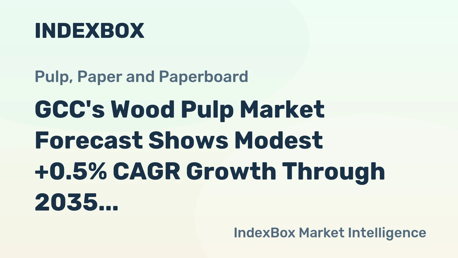 GCC's Wood Pulp Market Forecast Shows Modest +0.5% CAGR Growth Through 2035