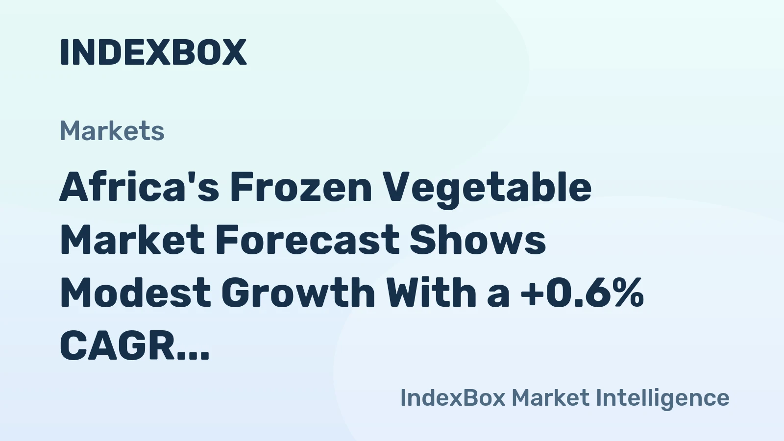 Africa's Frozen Vegetable Market Forecast Shows Modest Growth With a +0.6% CAGR in Value