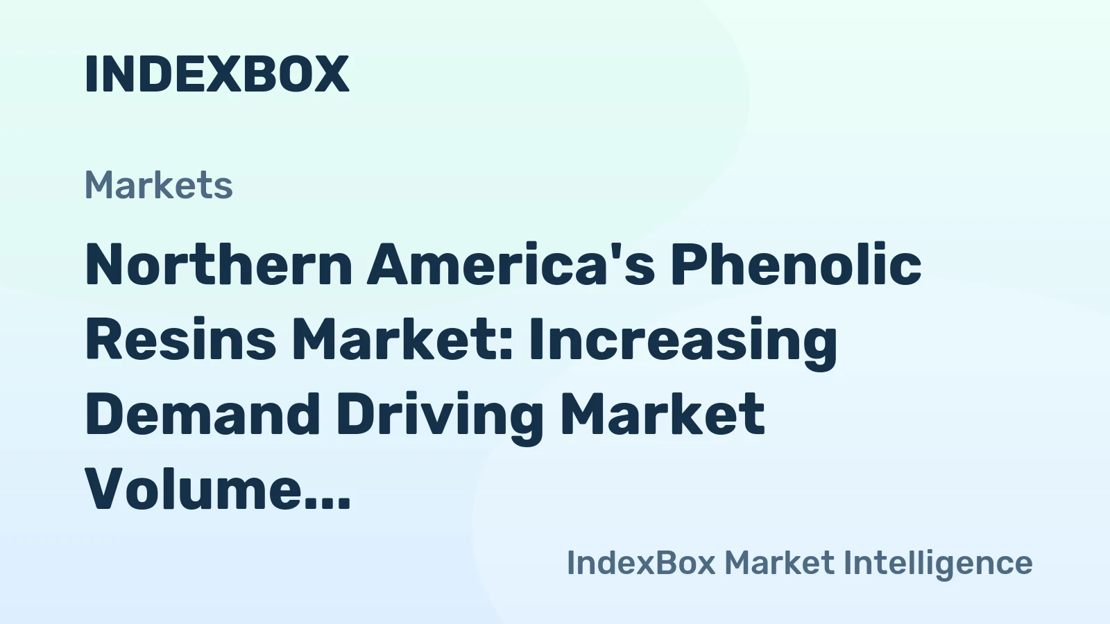 Northern America's Phenolic Resins Market: Increasing Demand Driving Market Volume to 789K Tons and Value to $1.7B by 2035