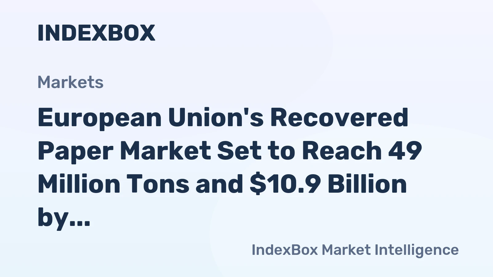 European Union's Recovered Paper Market Set to Reach 49 Million Tons and $10.9 Billion by 2035