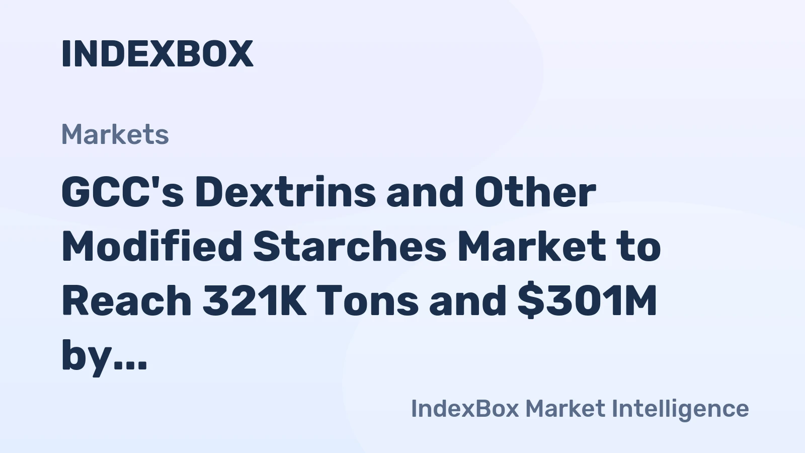 GCC's Dextrins and Other Modified Starches Market to Reach 321K Tons and $301M by 2035